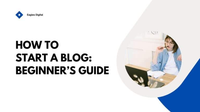 How to Start a Blog in 2026: Easy Guide for Complete Beginners | Eagles ...